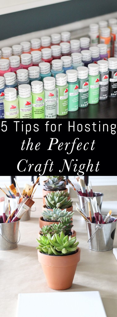 5 Tips for Hosting the Perfect Craft Night - Erin Spain