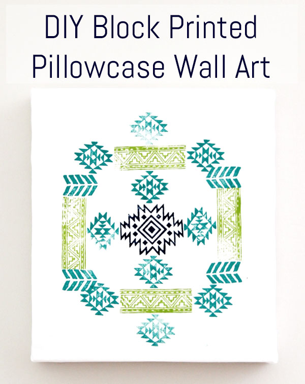 DIY Block Printed Pillowcase Wall Art - Erin Spain